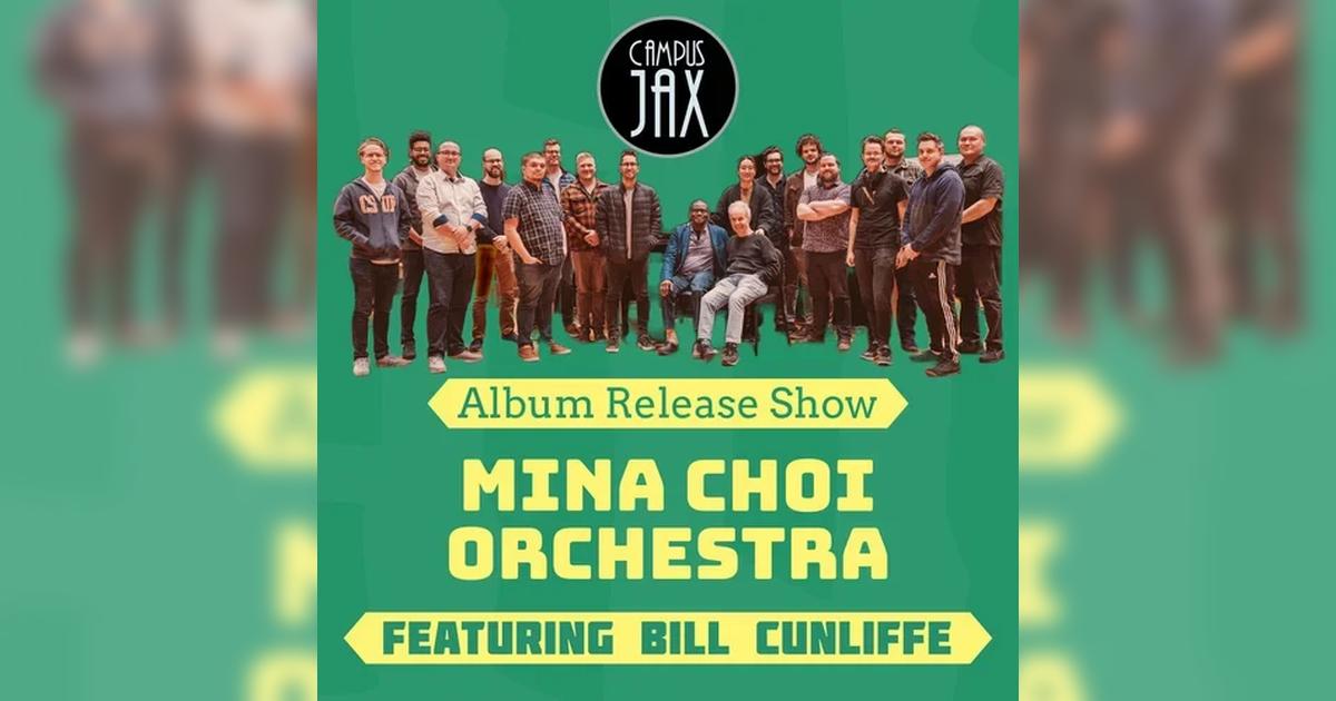 Campus JAX — Mina Choi Orchestra ft. Bill Cunliffe Album Release Party